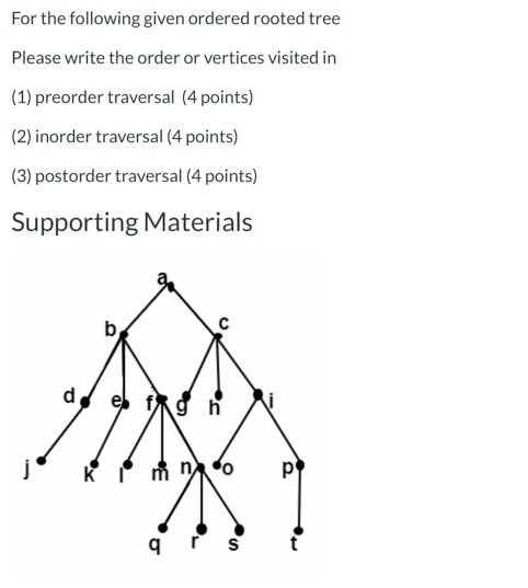Solved For the following given ordered rooted tree Please | Chegg.com
