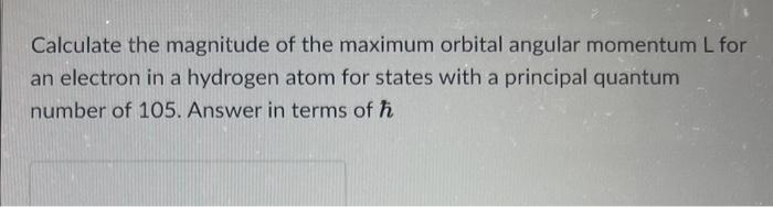Solved Calculate The Magnitude Of The Maximum Orbital