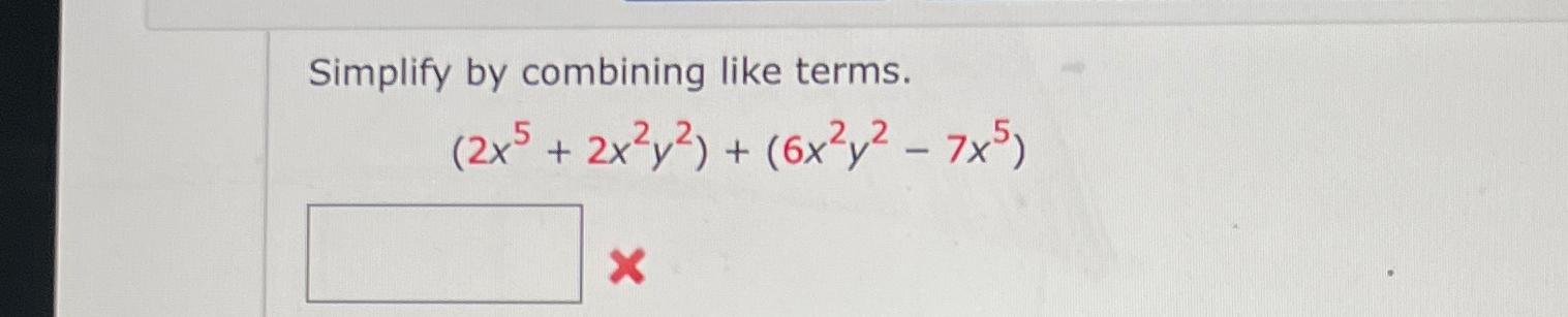 Solved Simplify by combining like | Chegg.com