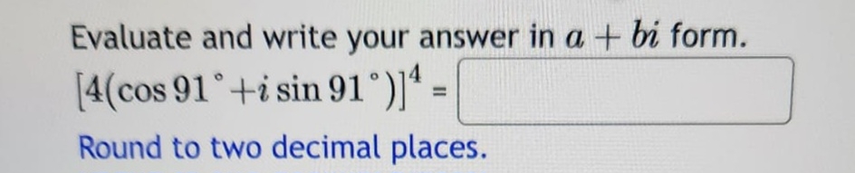 Solved Evaluate and write your answer in a+bi | Chegg.com