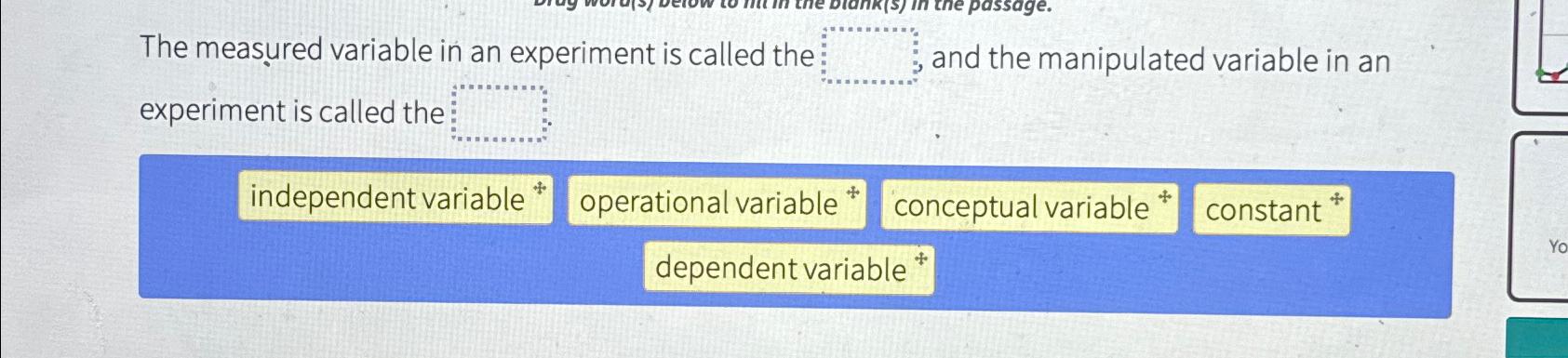 Solved The measured variable in an experiment is called the | Chegg.com