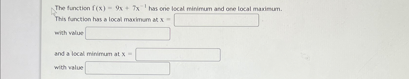 Solved The function f(x)=9x+7x-1 ﻿has one local minimum and | Chegg.com