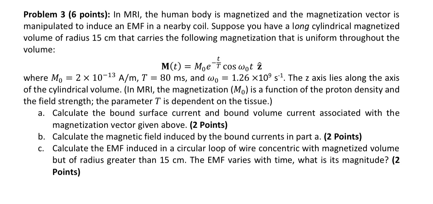 Solved Problem 3 (6 ﻿points): In MRI, the human body is | Chegg.com
