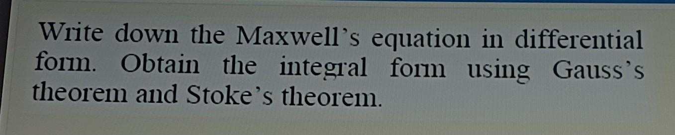 Solved Write down the Maxwell's equation in differential | Chegg.com