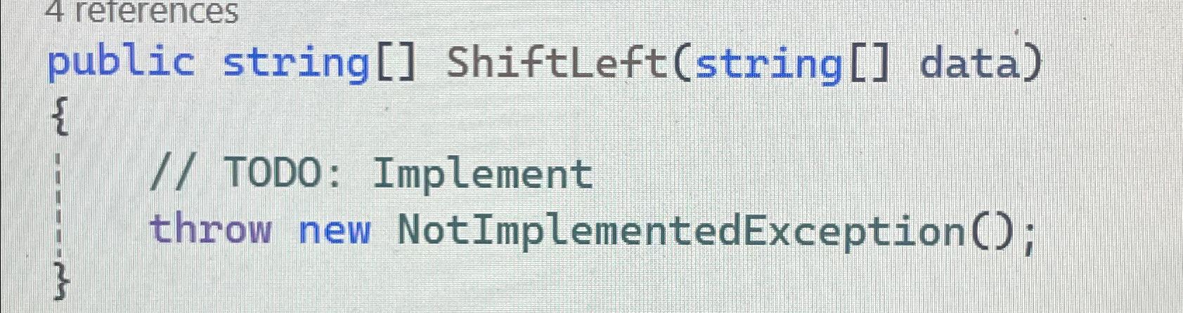 Solved 4 ﻿referencespublic string[] ﻿ShiftLeft(string[] | Chegg.com