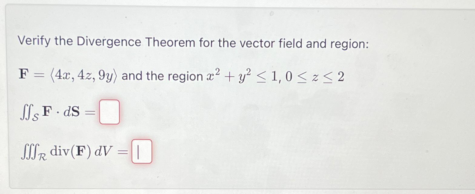 Solved Verify the Divergence Theorem for the vector field | Chegg.com