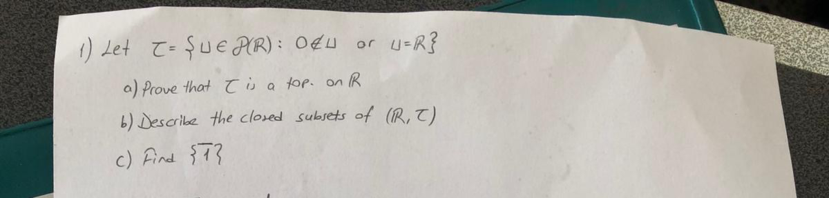 Solved Let or Δ=Ra) ﻿Prove that τ ﻿is a top. on Rb) | Chegg.com