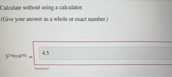 Solved Calculate without using a calculator. (Give your | Chegg.com