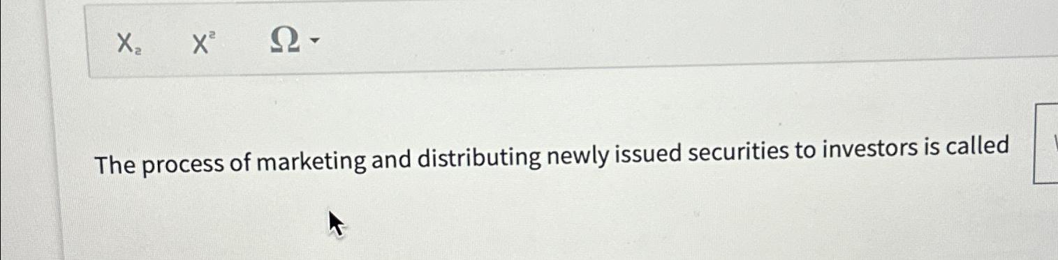 Solved x2,x2,Ω.The process of marketing and distributing | Chegg.com