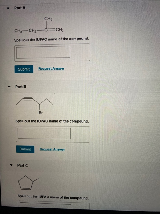 Solved Part A CH3 CH3-CH2-C=CH2 Spell out the IUPAC name of | Chegg.com