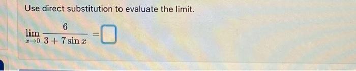 Use direct substitution to evaluate the limit. | Chegg.com