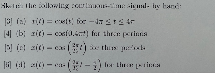 Solved Sketch the following continuous-time signals by hand: | Chegg.com