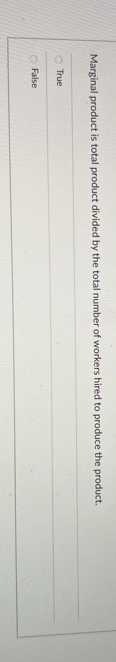 Solved Marginal product is total product divided by the | Chegg.com