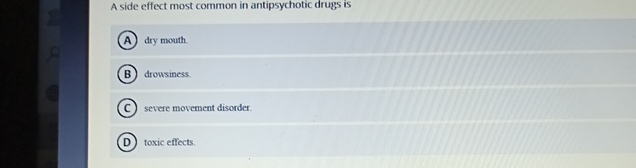 Solved A side effect most common in antipsychotic drugs | Chegg.com