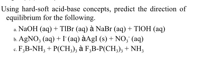 Solved Using hard-soft acid-base concepts, predict the | Chegg.com