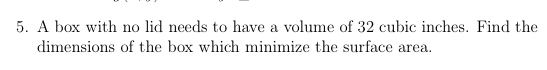 Solved A box with no lid needs to have a volume of 32 ﻿cubic | Chegg.com