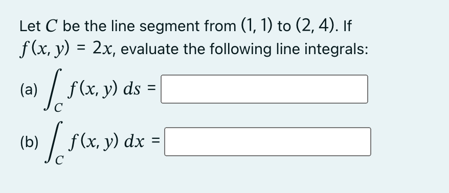 Solved Let C ﻿be the line segment from (1,1) ﻿to (2,4). | Chegg.com