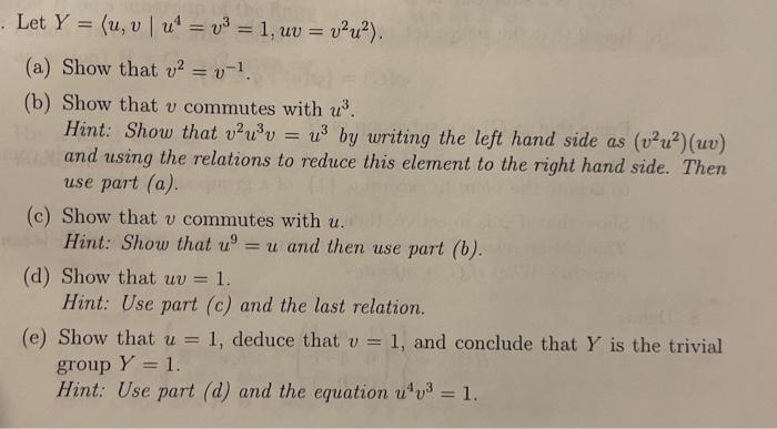 Solved Let Y= u,v∣u4=v3=1,uv=v2u2 . (a) Show that v2=v−1. | Chegg.com