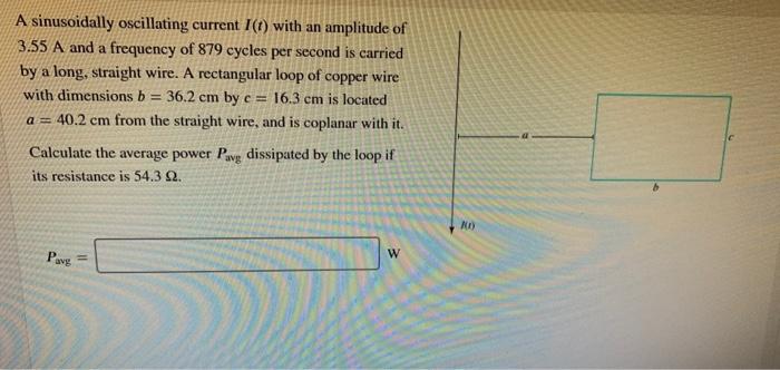 Solved A sinusoidally oscillating current I(t) with an | Chegg.com