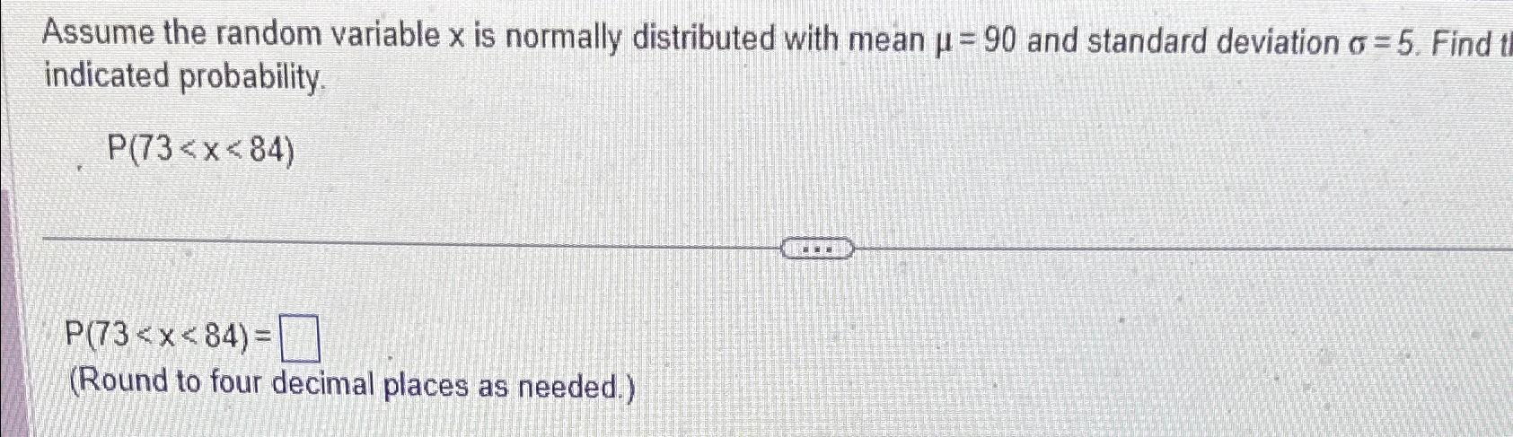 Solved Assume the random variable x ﻿is normally distributed | Chegg.com
