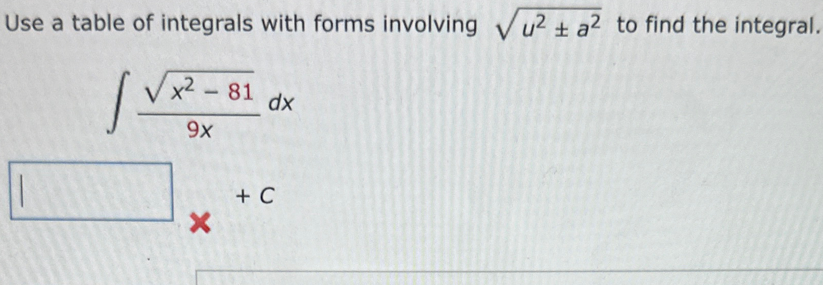 Solved Use a table of integrals with forms involving u2+-a22 | Chegg.com