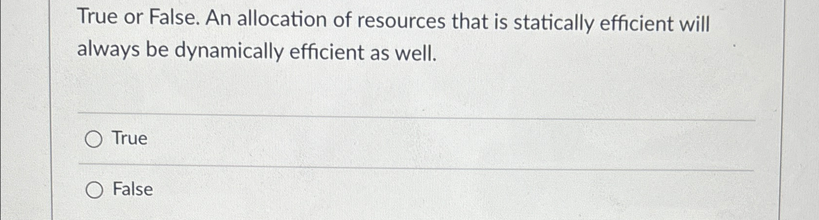 Solved True or False. An allocation of resources that is | Chegg.com