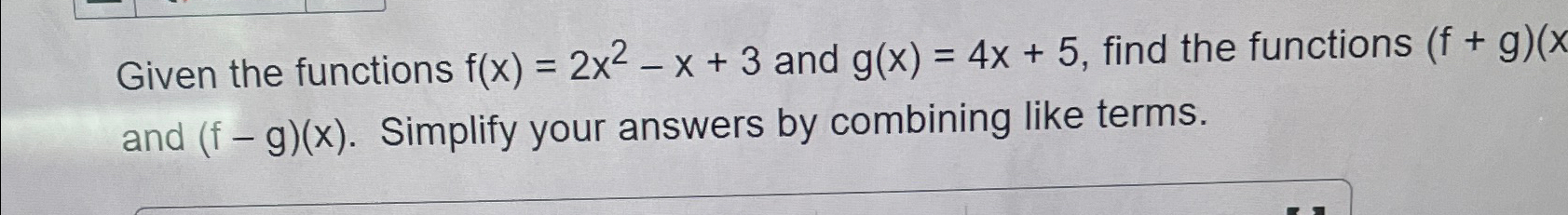 Solved Given the functions f(x)=2x2-x+3 ﻿and g(x)=4x+5, | Chegg.com