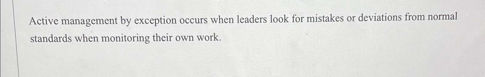 Solved Active management by exception occurs when leaders | Chegg.com