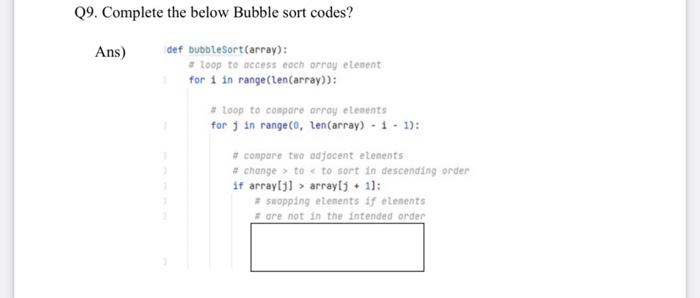 Solved 09. Complete the below Bubble sort codes? Ans) def | Chegg.com