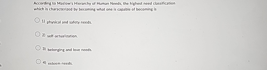 Solved According to Maslow's Hierarchy of Human Needs, the | Chegg.com