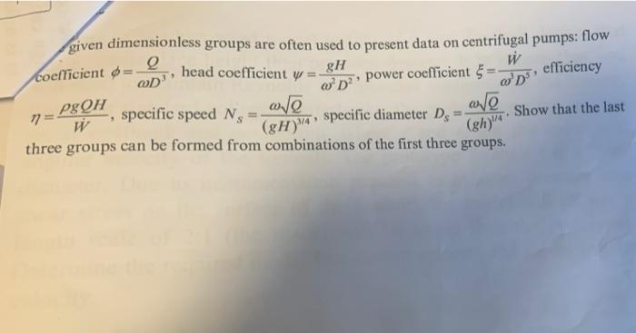 Solved given dimensionless groups are often used to present | Chegg.com