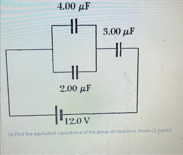 Solved 2 points) (a) Find the equivalent capacitance of the | Chegg.com