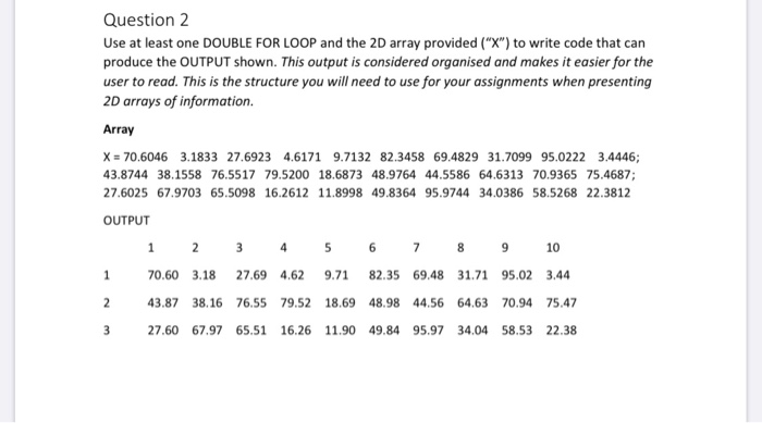 Solved Question 2 Use at least one DOUBLE FOR LOOP and the | Chegg.com