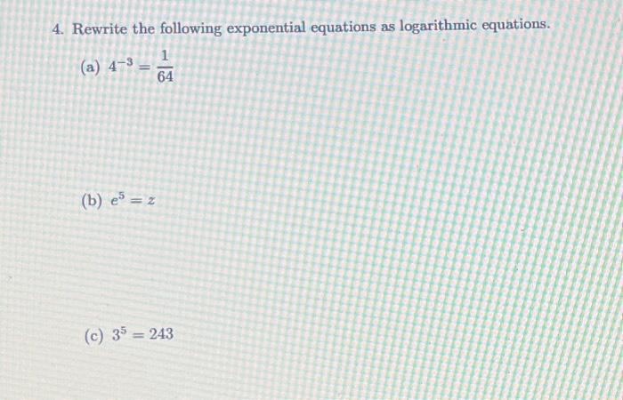 Solved 4. Rewrite the following exponential equations as | Chegg.com