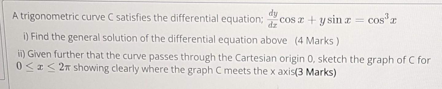 Solved x = cos? dy A trigonometric curve C satisfies the | Chegg.com