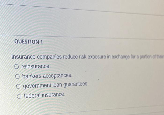 Solved Insurance companies reduce risk exposure in exchange | Chegg.com