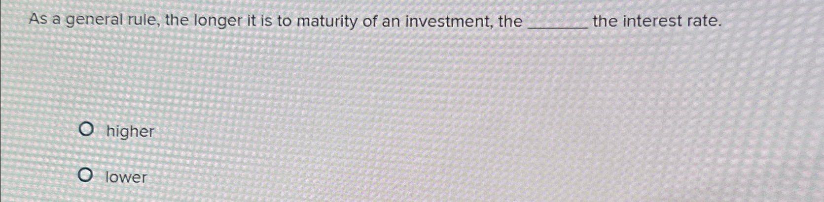 Solved As a general rule, the longer it is to maturity of an | Chegg.com