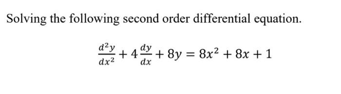 [Solved]: Solving the following second order differential e