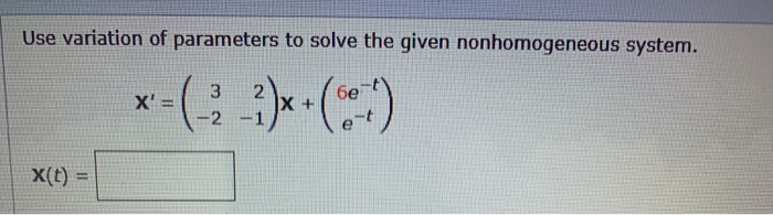 Solved Use variation of parameters to solve the given | Chegg.com
