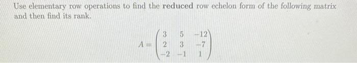Solved Use elementary row operations to find the reduced row | Chegg.com