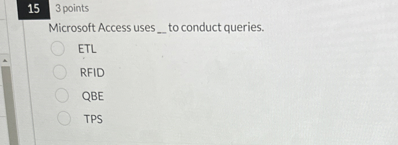 Solved 153 ﻿pointsMicrosoft Access usesto conduct | Chegg.com