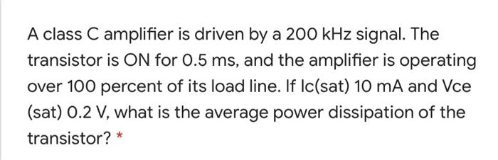 Solved A class C amplifier is driven by a 200 kHz signal. | Chegg.com