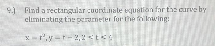 Solved 9. Find a rectangular coordinate equation for the | Chegg.com