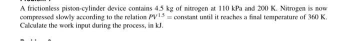 Solved A frictionless piston-cylinder device contains 4.5 kg | Chegg.com