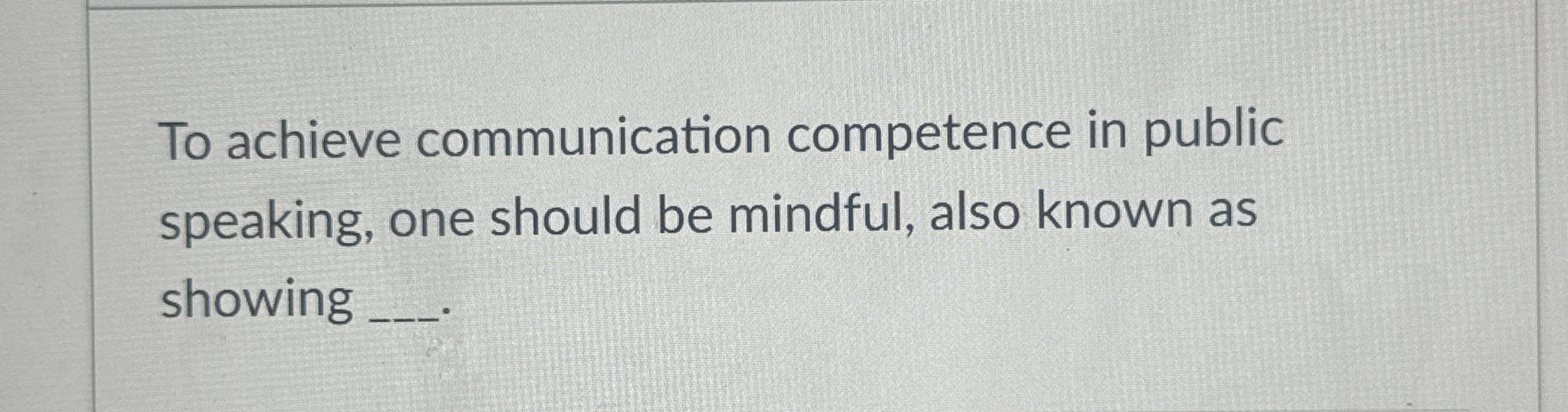 Solved To achieve communication competence in | Chegg.com