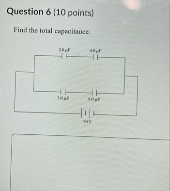 Solved Question 6 (10 ﻿points)Find the total capacitance. | Chegg.com