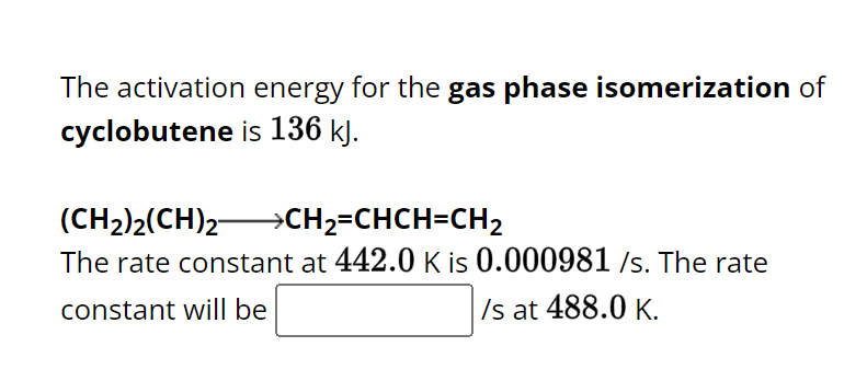 Solved The activation energy for the gas phase isomerization | Chegg.com