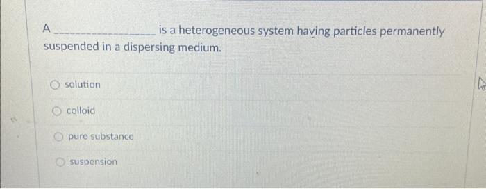 Solved A is a heterogeneous system having particles | Chegg.com