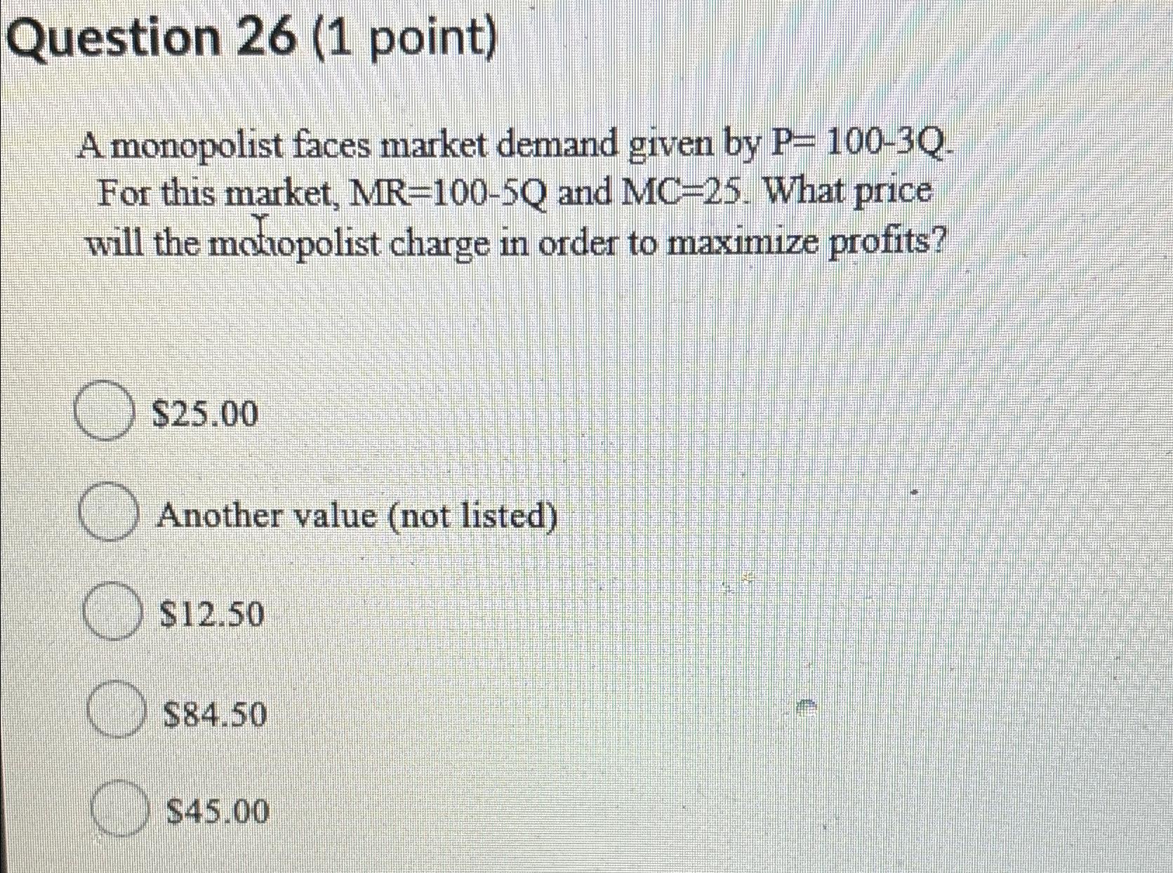 Solved Question 26 (1 ﻿point)A monopolist faces market | Chegg.com