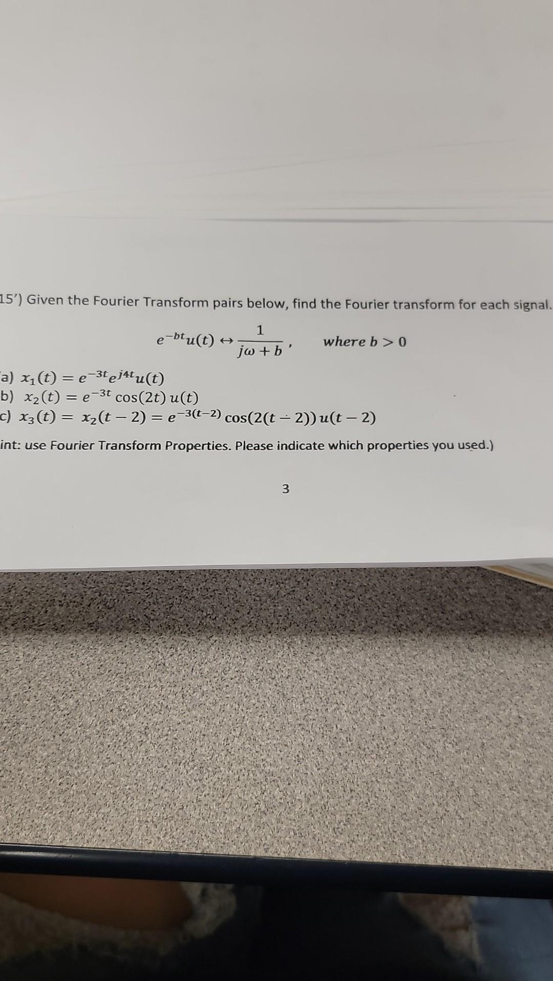 Solved 15') Given the Fourier Transform pairs below, find | Chegg.com